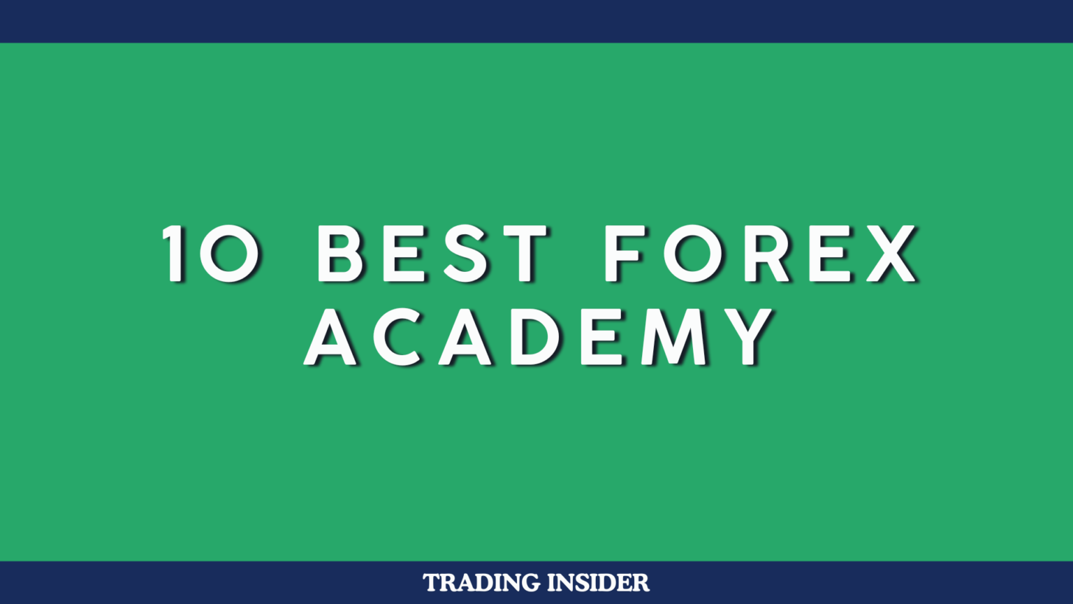 10 BEST Forex Academy in 2025 – Reviewed by Trading Insider