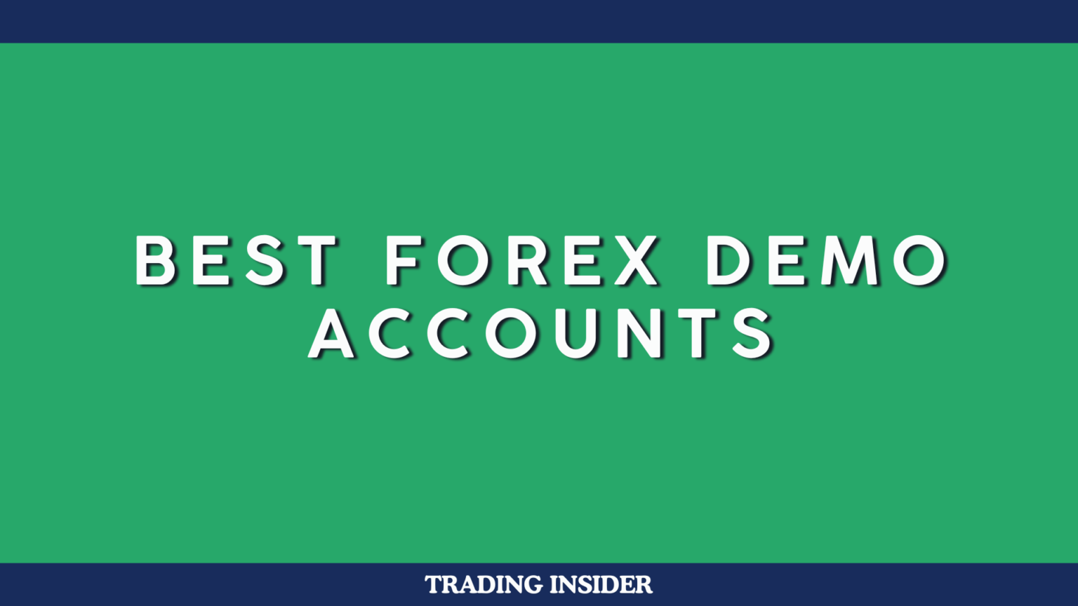 Best Forex Demo Accounts in 2025 • Trading Insider