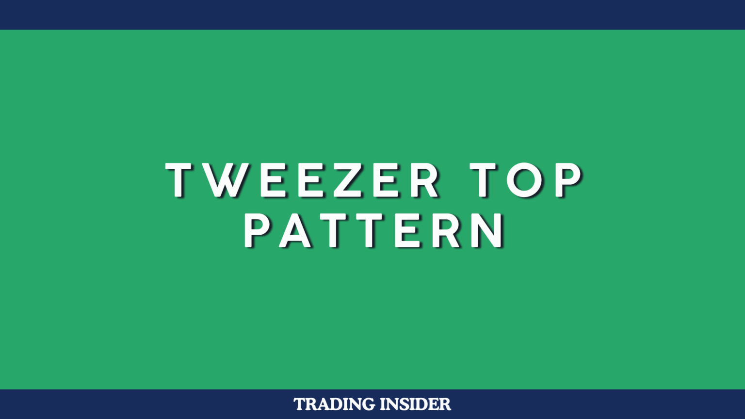 Tweezer Top Pattern 2025 by Trading Insider