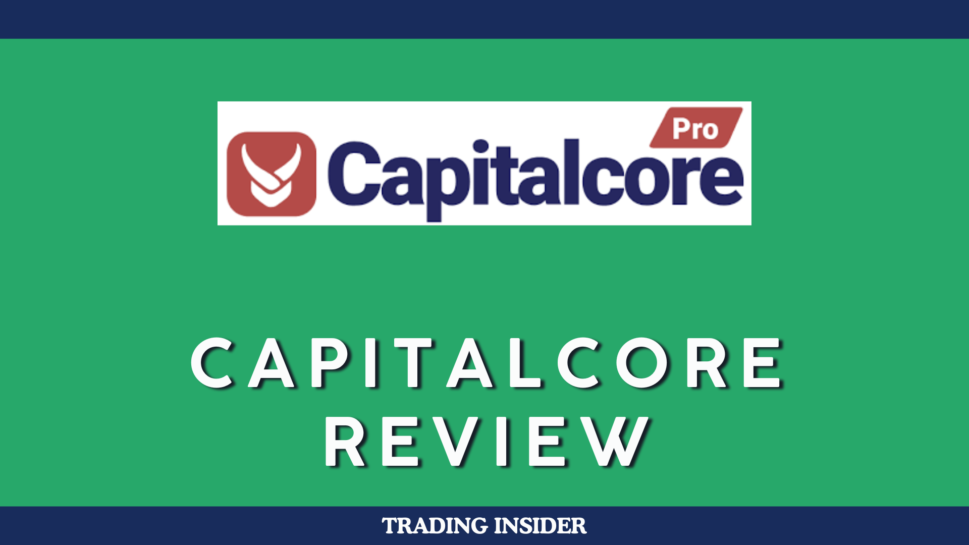 Capitalcore Review 2025 • Trading Insider