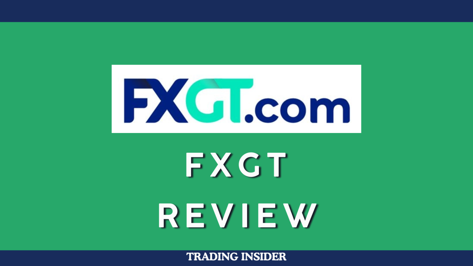 FXGT Review 2025 • Trading Insider