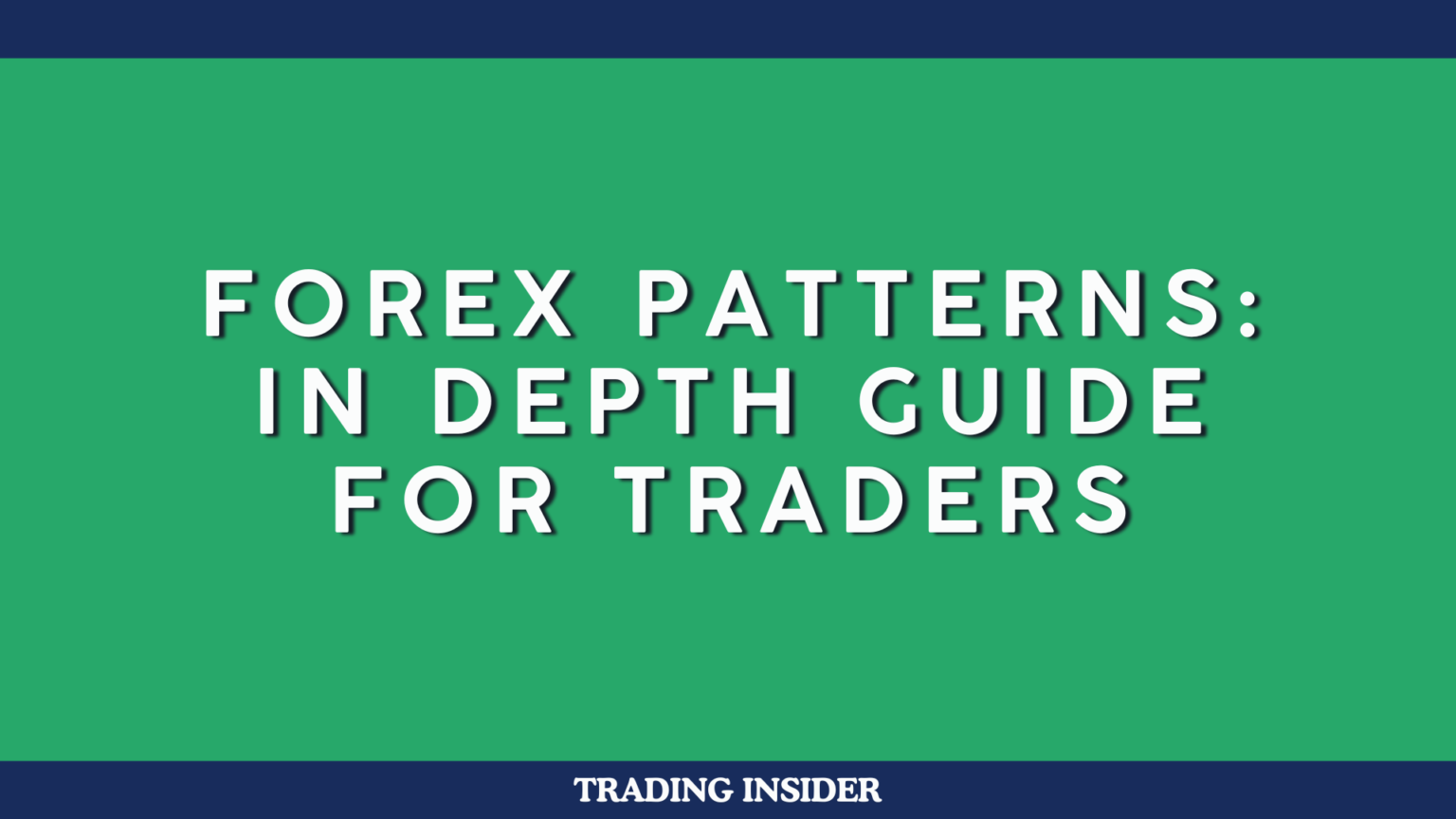 Forex Patterns: In Depth Guide for Traders • Trading Insider