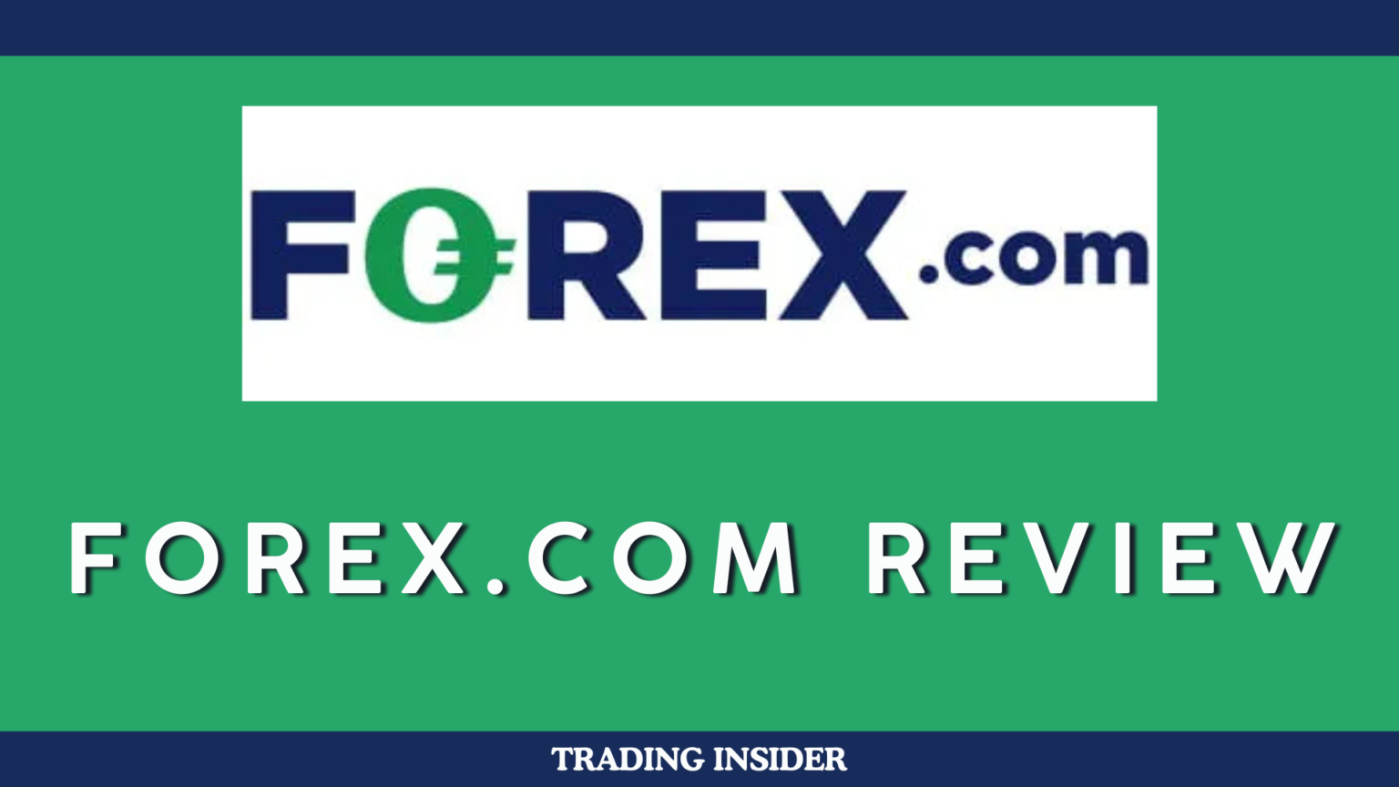 Forex.com Review 2025 by Trading Insider