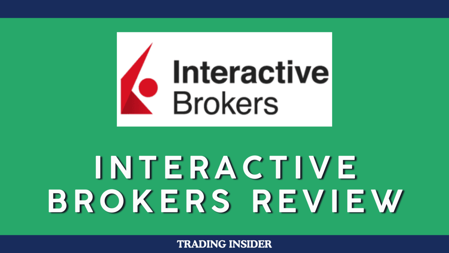 Interactive Brokers Review by Trading Insider