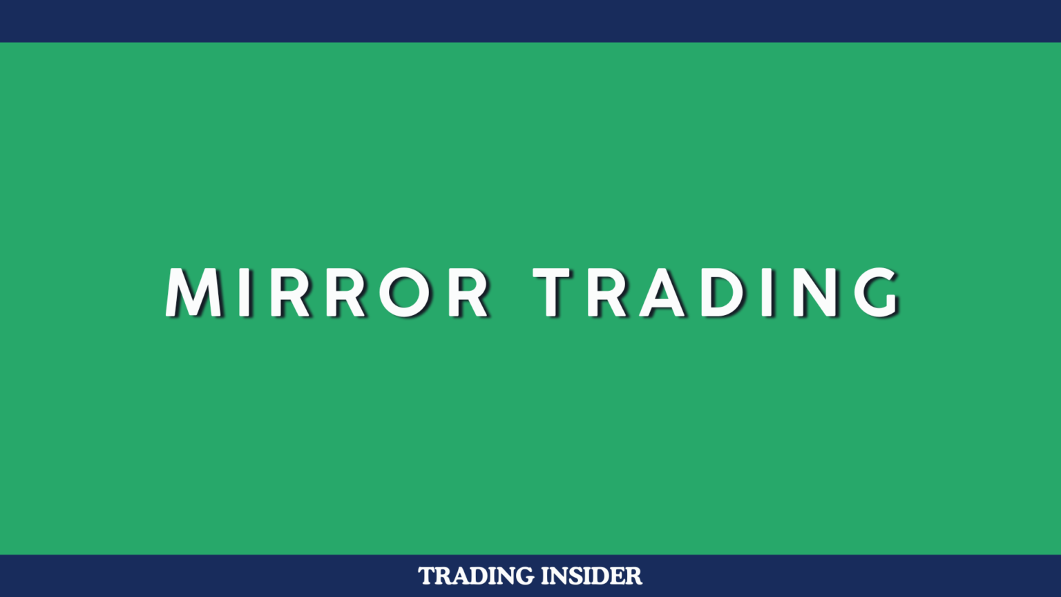 Mirror Trading: Should You Do It In 2025 • Trading Insider