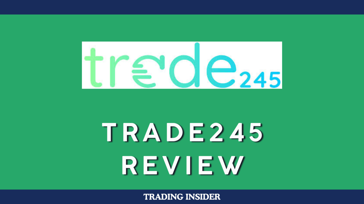 Trade245 Review 2025 by Trading Insider