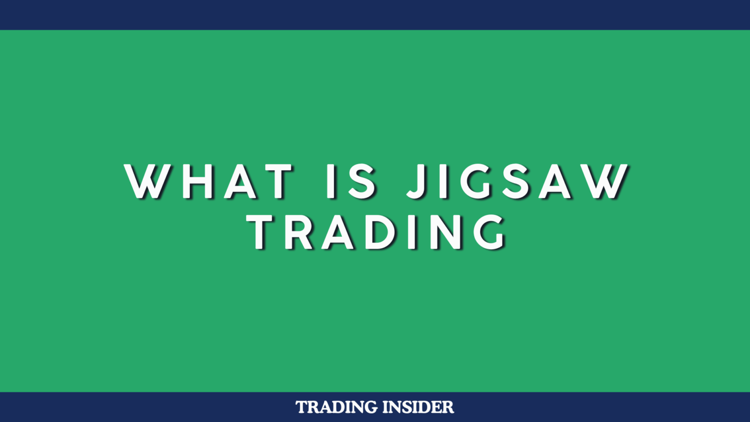 What is Jigsaw Trading • Trading Insider