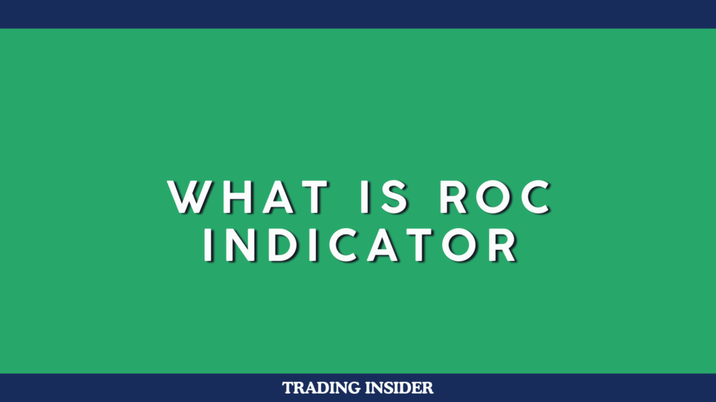 What is ROC Indicator • Trading Insider