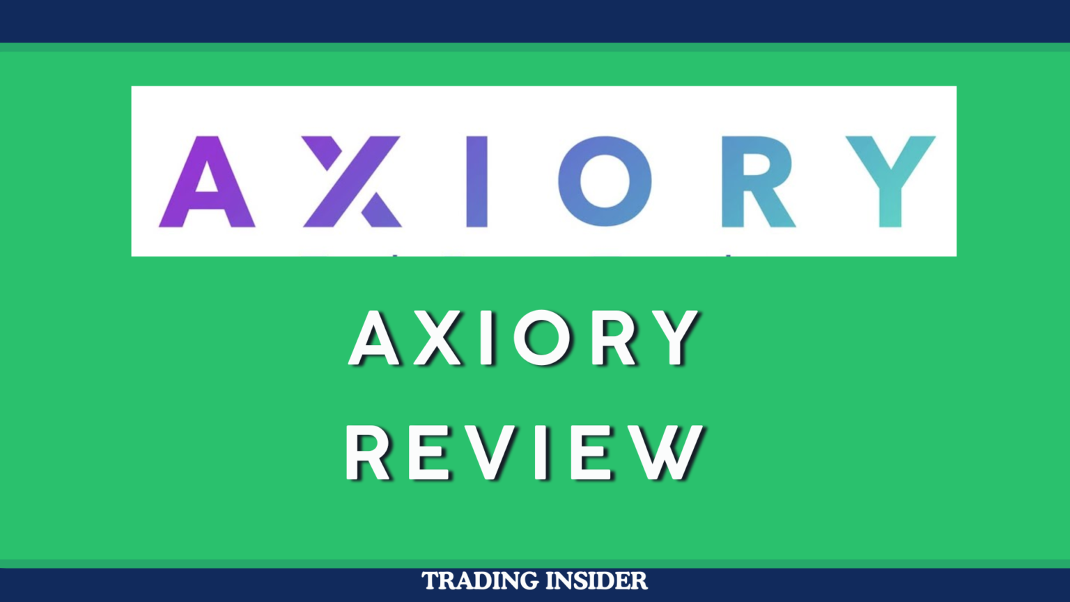 Axiory Review 2025 • Trading Insider
