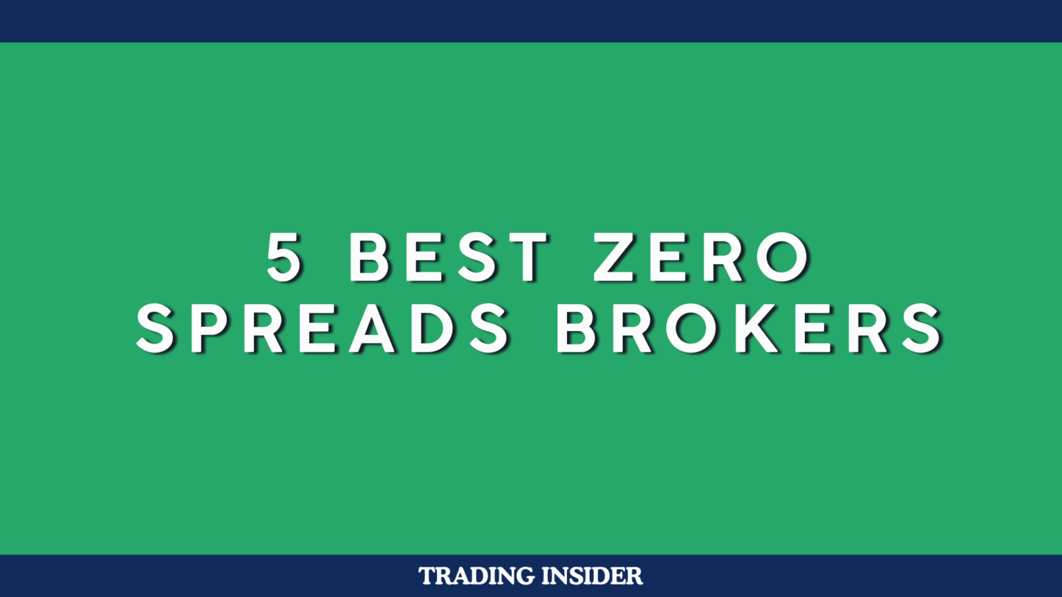 5 BEST Zero Spreads Brokers For 2025 • Trading Insider