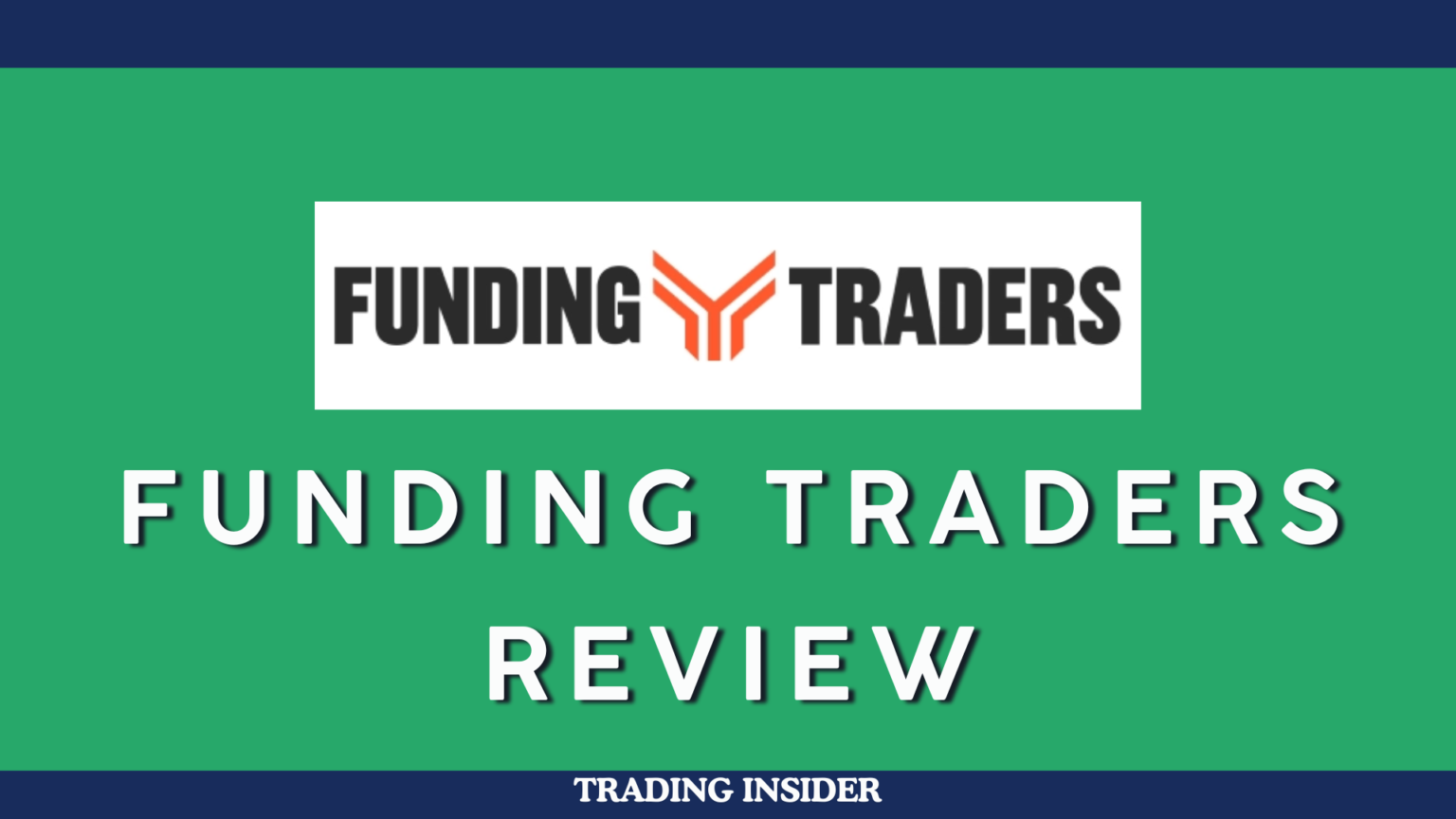 Funding Traders Review 2025 • Trading Insider