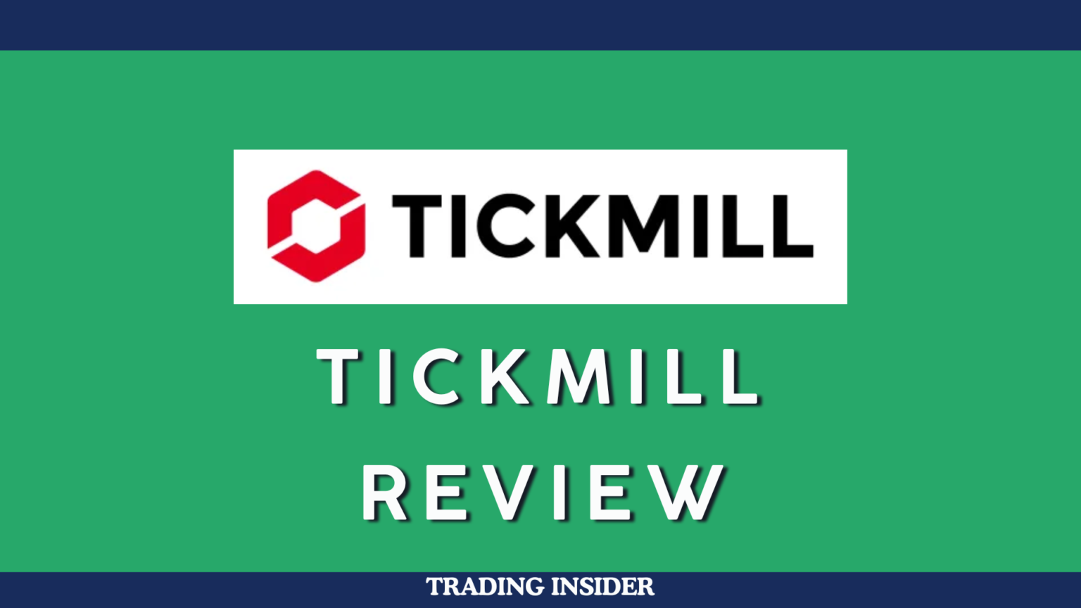 Tickmill Review 2025 • Trading Insider