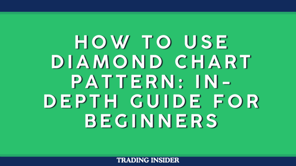 How To Use Diamond Chart Pattern • Trading Insider