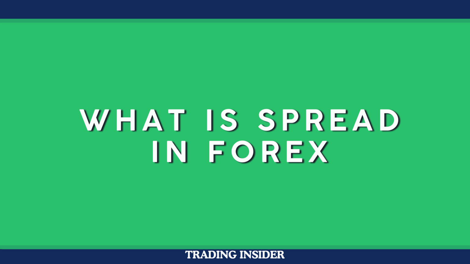 What Is Spread in Forex • Trading Insider